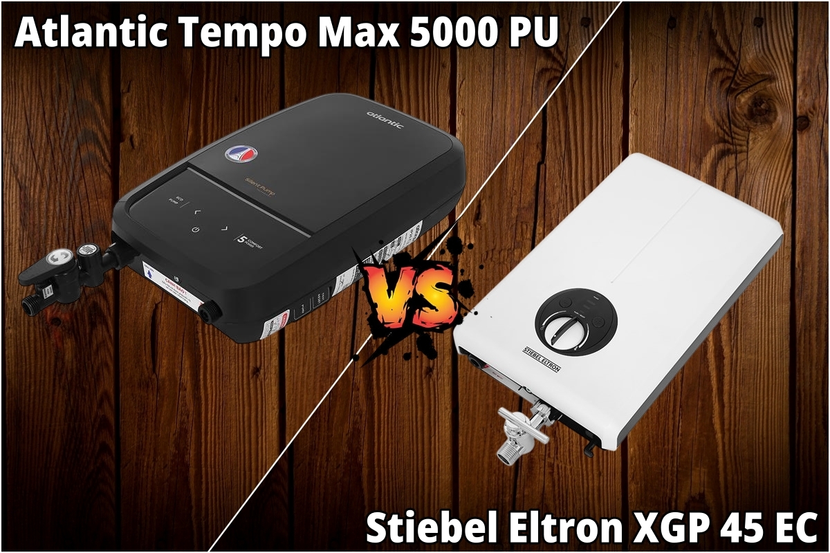 So sánh máy nước nóng trực tiếp Atlantic Tempo Max 5000 PU và Stiebel Eltron XGP 45 EC ...