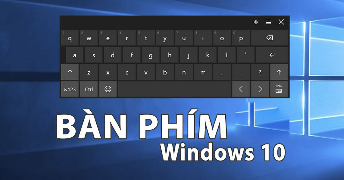 Bàn phím Windows và những công dụng thiết thực nhất của các phím chức ...