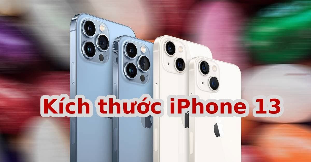 iPhone 13 mini kích thước bao nhiêu inch? Thông số kỹ thuật iPhone 13 nhỏ nhất 2021 | websosanh.vn