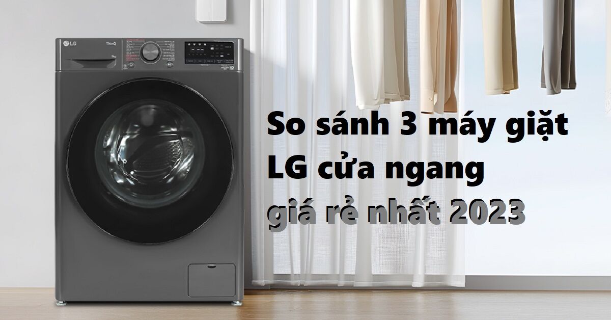Nơi bán Máy giặt LG Inverter 9 kg FV1409S4M chính hãng giá rẻ nhất